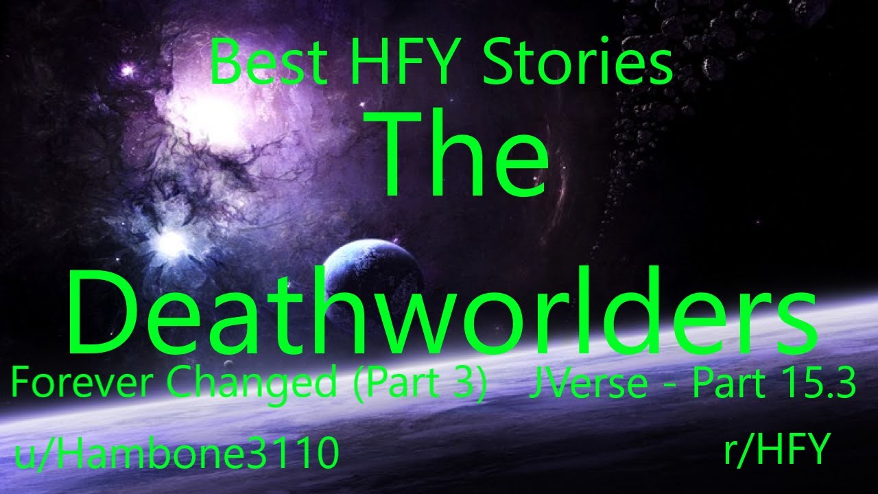 Best HFY Reddit Stories: The Deathworlders: Forever Changed (3) (JVerse ...