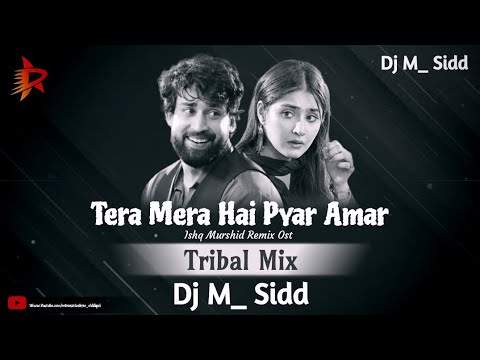 Tera Mera Hai Pyar Amar Remix Dj M_ Sidd Mumbai = Tribal Mix = Ishq ...
