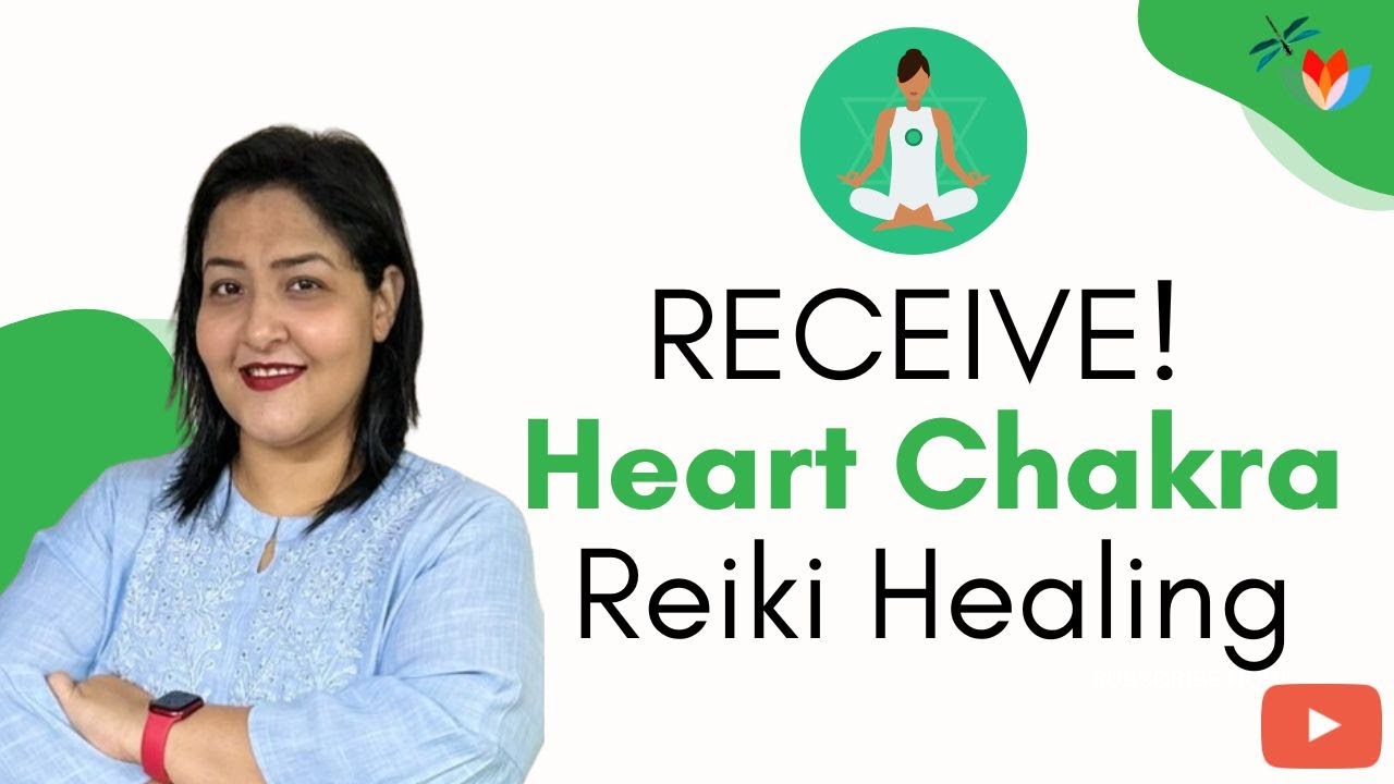 Heart Chakra Reiki Healing RECEIVE by Reiki Grandmaster, Pooja Deshmukh ...