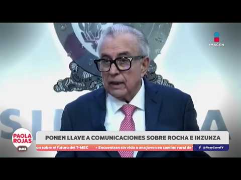 SRE reserva por cinco años información sobre Rocha Moya e Inzunza | De Pisa y Corre con Paola Rojas