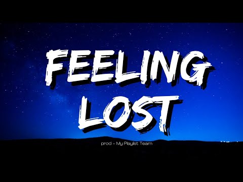 Feeling lost [ lyrics ] - YouTube
