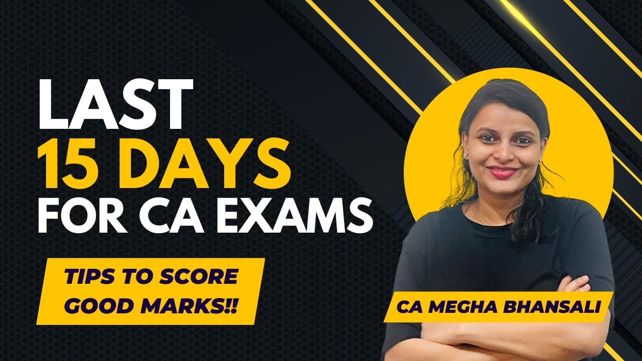 Last 15 days to CA exams! Tips to score good marks | CA exams | CA tips ...