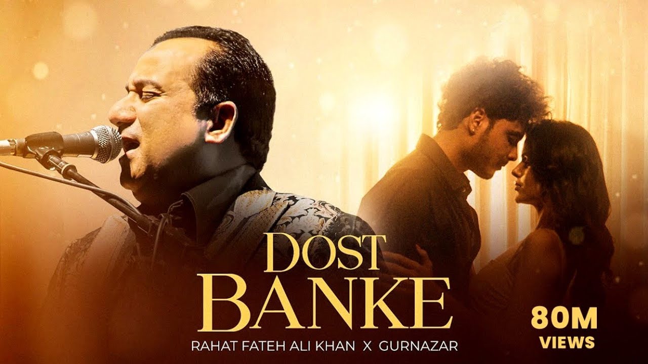 Dost Banke (Official Video) : Rahat Fateh Ali Khan X Gurnazar | Priyanka Chahar Choudhary | ALI ...