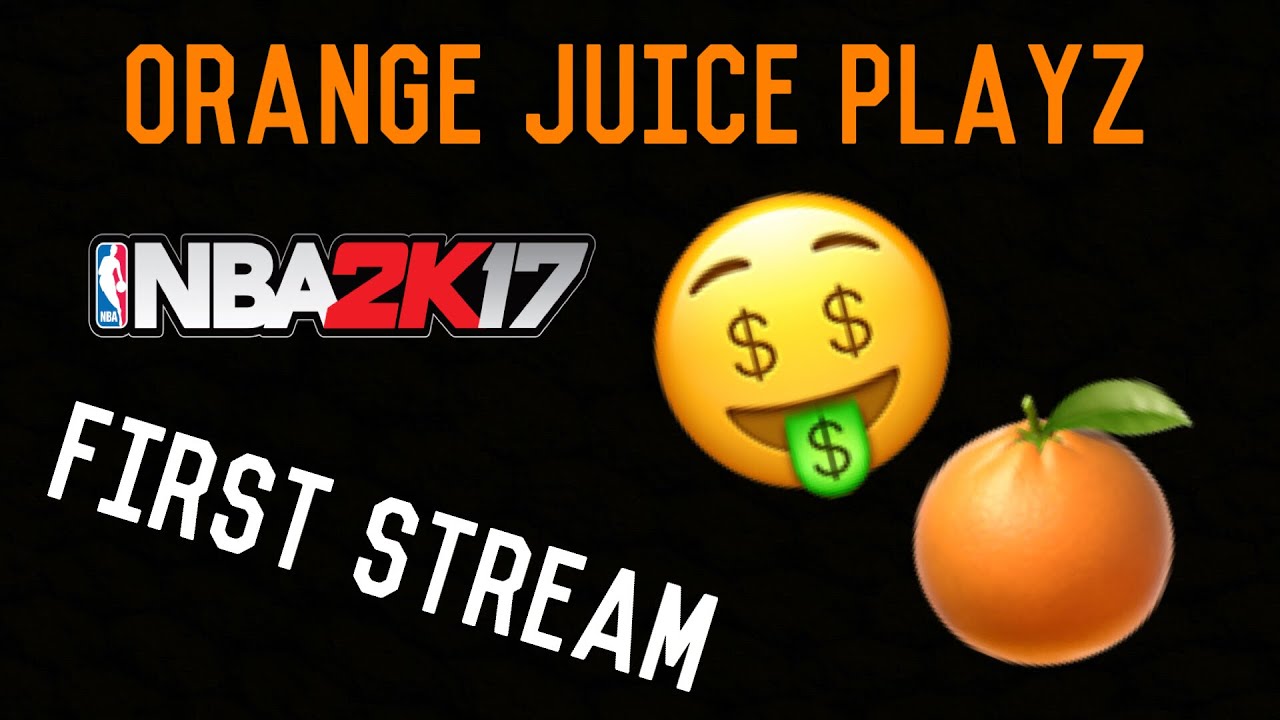 ORANGE JUICE PLAYZ | FIRST STREAM!!!!!!!!! - YouTube
