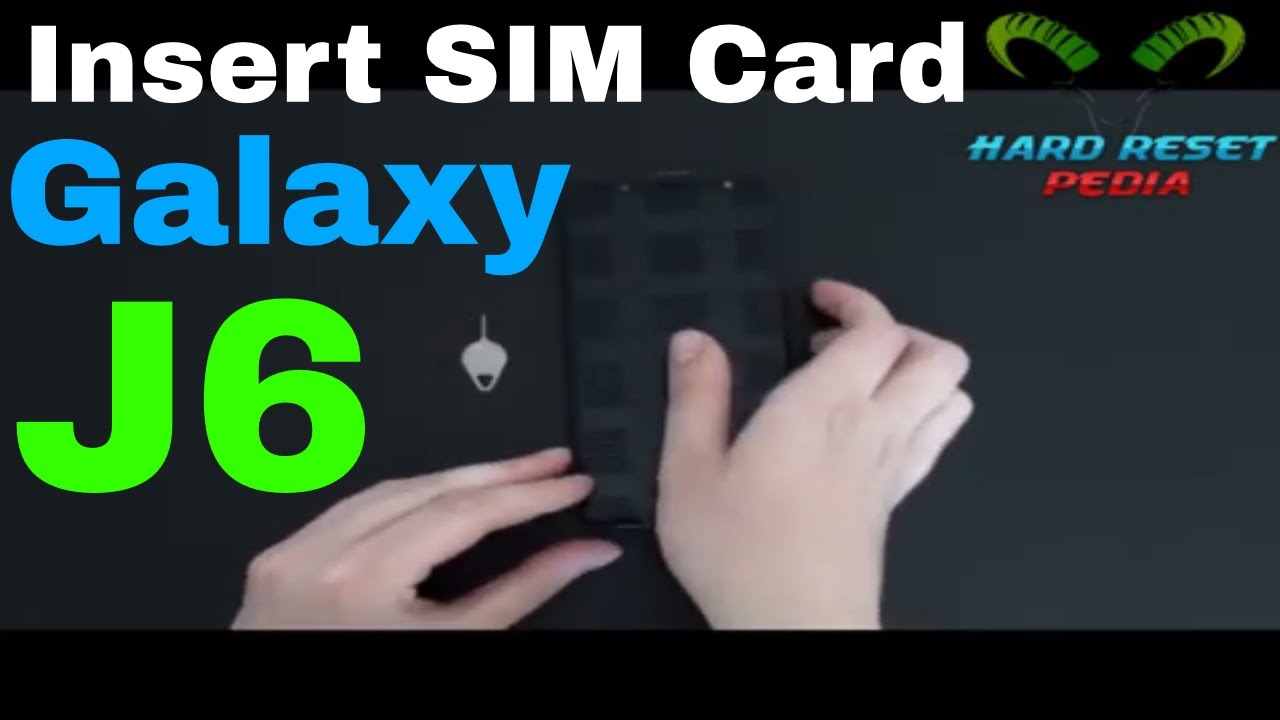 Samsung Galaxy J6 Insert The SIM Card - YouTube