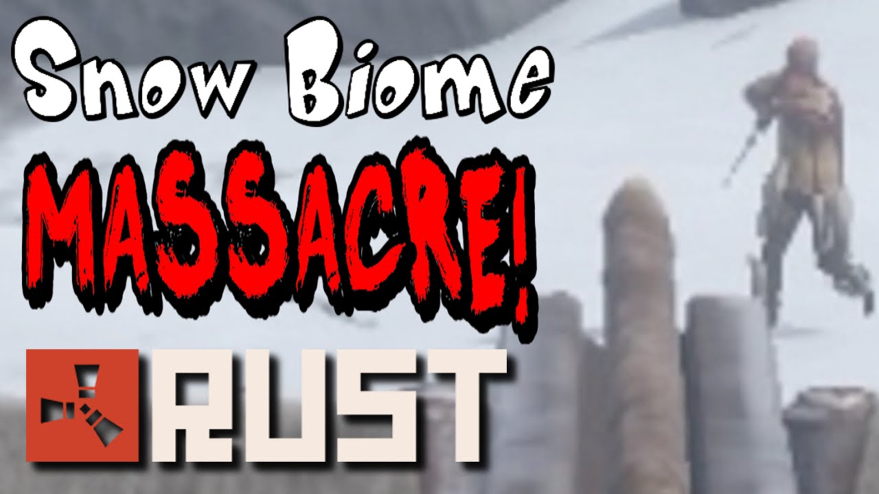 Rust | Snow Biome MASSACRE! - YouTube