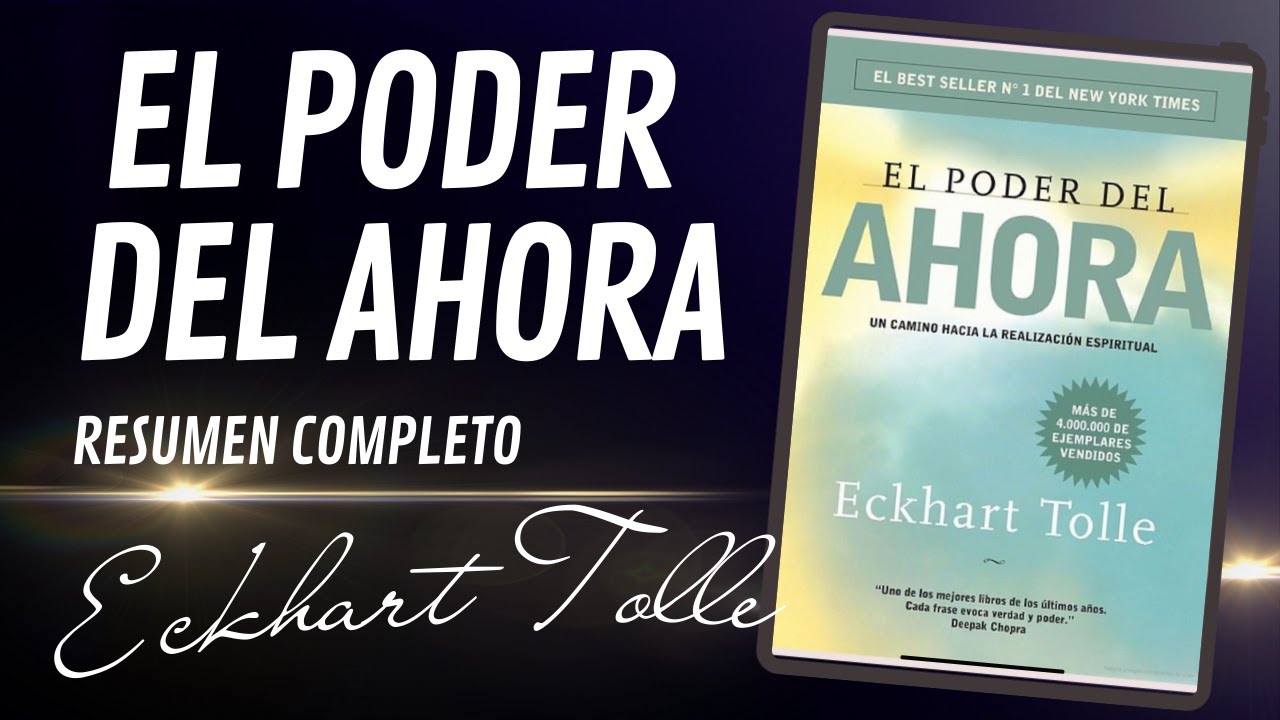 "El Poder del Ahora | Resumen Completo de Eckhart Tolle | Cómo alcanzar ...