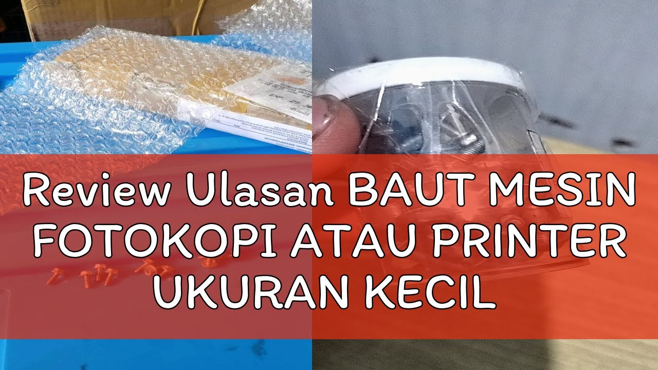 Review Ulasan BAUT MESIN FOTOKOPI ATAU PRINTER UKURAN KECIL DAN SEDANG ...