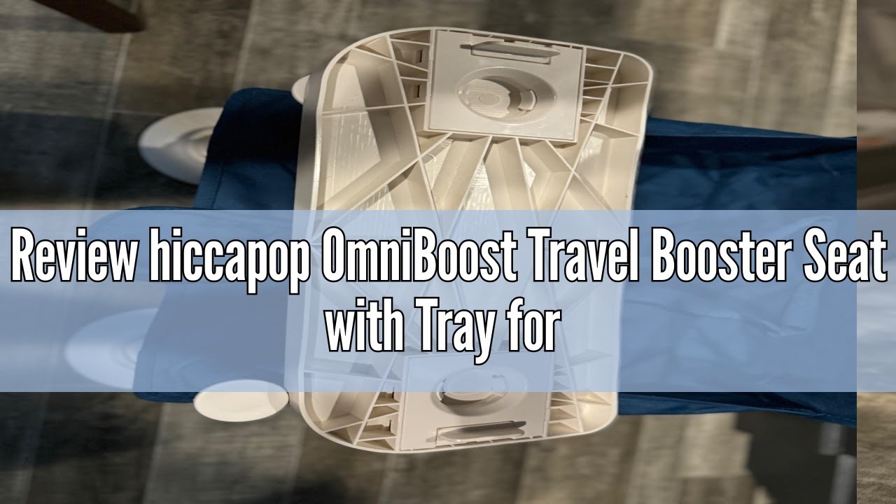 Review hiccapop OmniBoost Travel Booster Seat with Tray for Baby ...