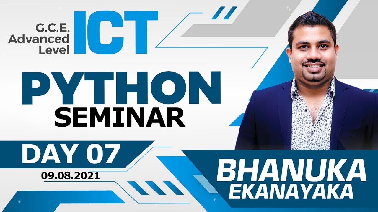 AL ICT - Python Seminar - 7th Day - Bhanuka Ekanayaka - YouTube