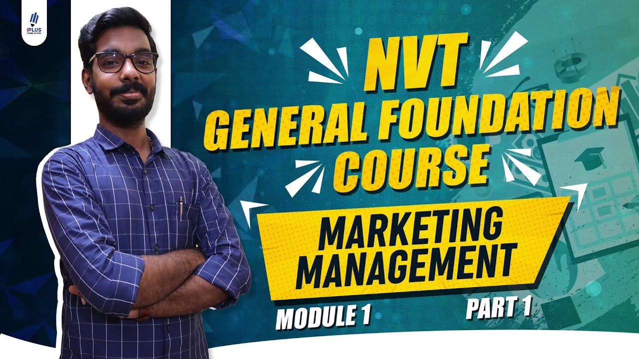 NVT General Foundation Course | Module 1| Marketing Management | Part 1 ...