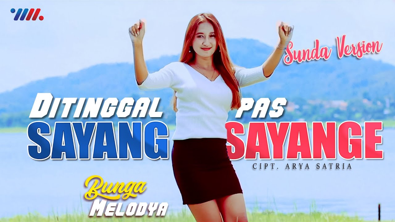 BUNGA MELODYA | DITINGGAL PAS SAYANG SAYANGE [SUNDA] ANJEUN NINGGAL ...