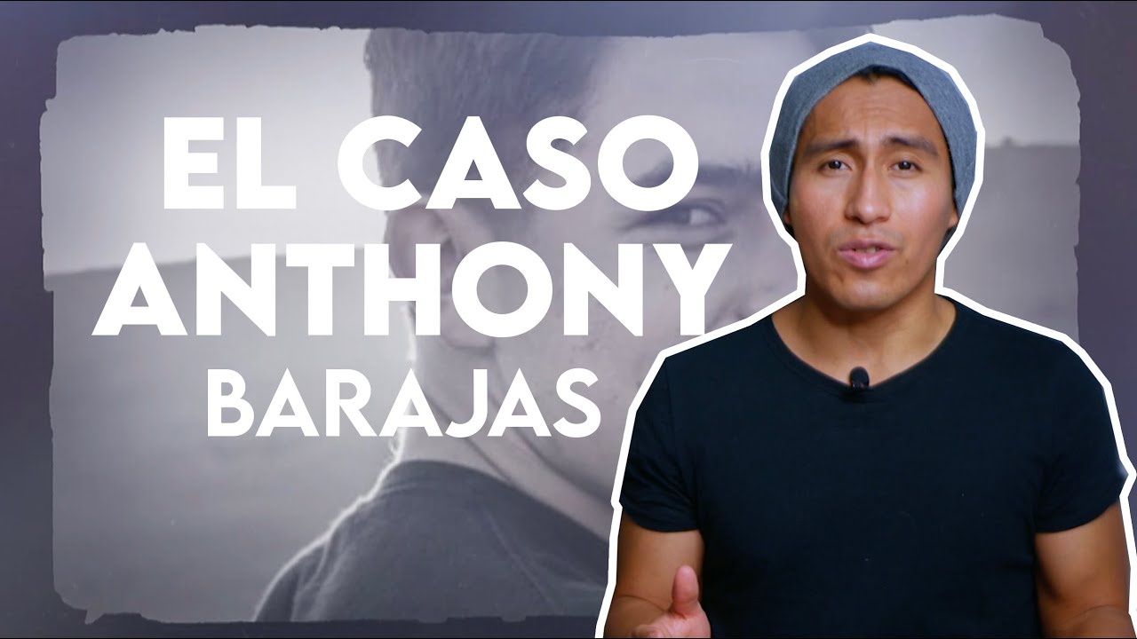 EL CASO DE ANTHONY BARAJAS - YouTube