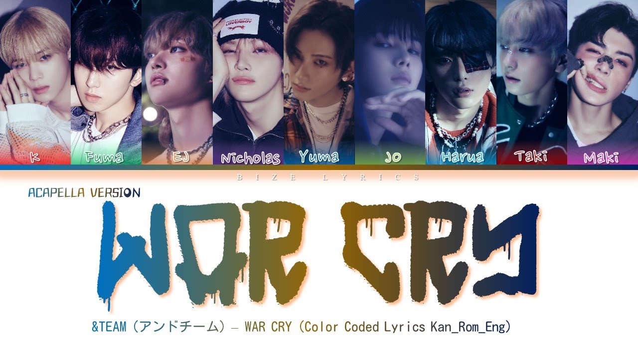 [ACAPELLA VERSION] &TEAM (アンドチーム) – War Cry (Color Coded Lyrics Kan_Rom ...