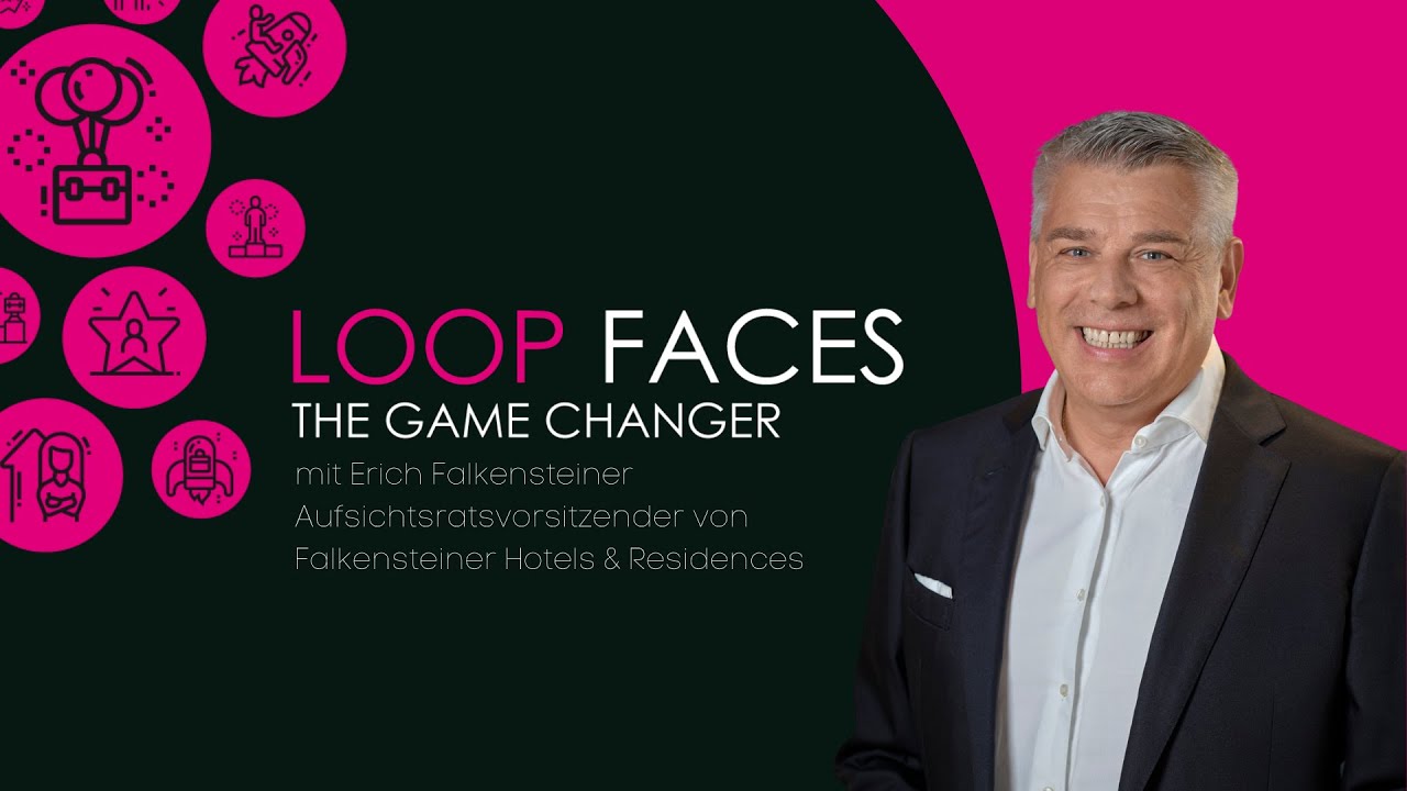 LOOP FACES THE GAME CHANGER mit Erich Falkensteiner von Falkensteiner ...