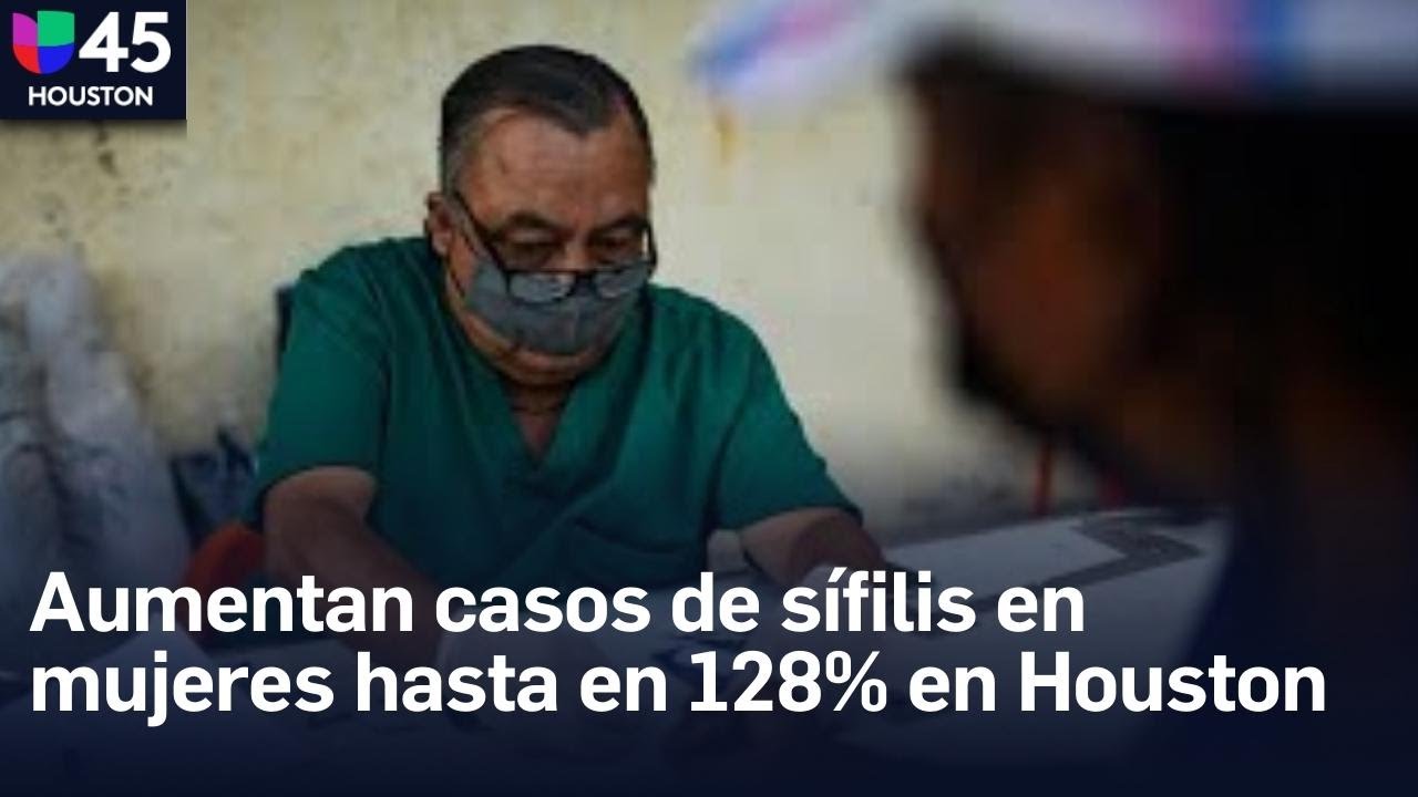 Casos de sífilis en mujeres aumentan en un 128% en Houston, según el ...