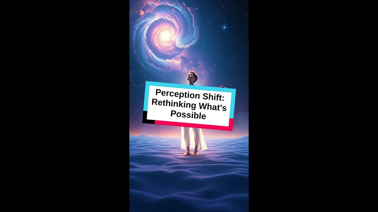 Perception Shift: Rethinking What's Possible - YouTube