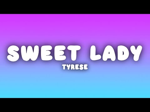 Tyrese - Sweet Lady (Lyrics)