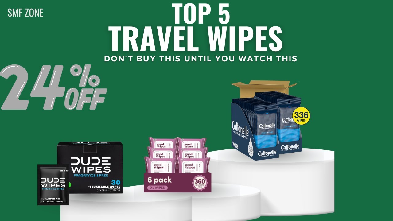 Stop Feeling Unfresh On-The-Go! (Top 5 Flushable Wipes for Travel ...