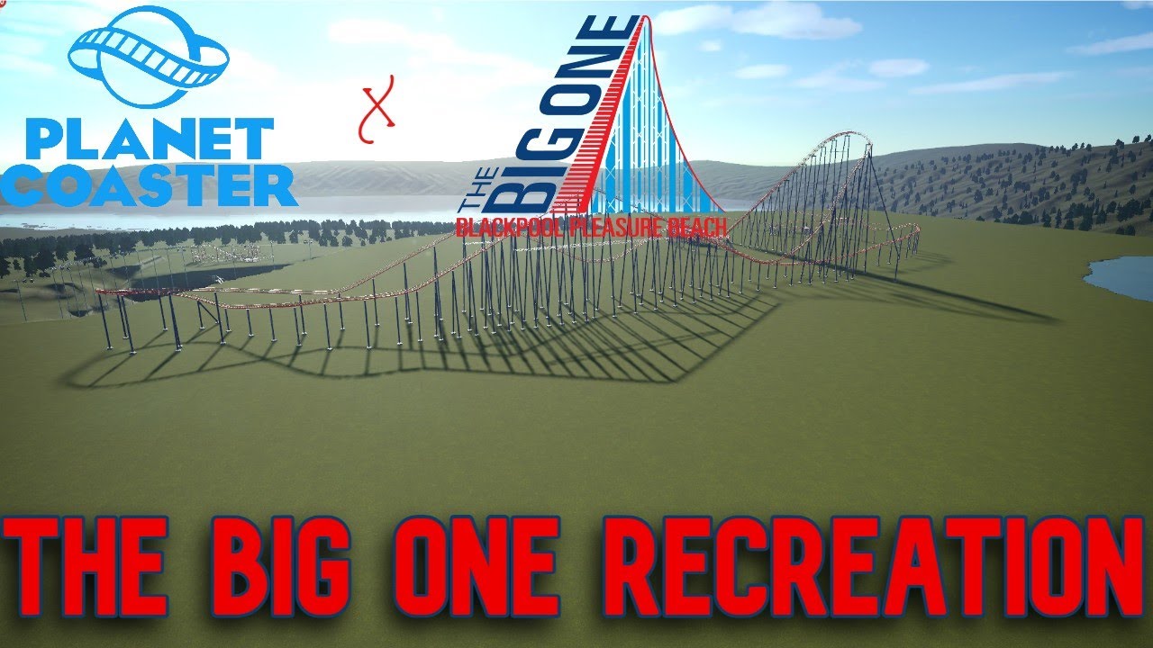The Big One Recreation | Blackpool Pleasure Beach | Planet Coaster ...