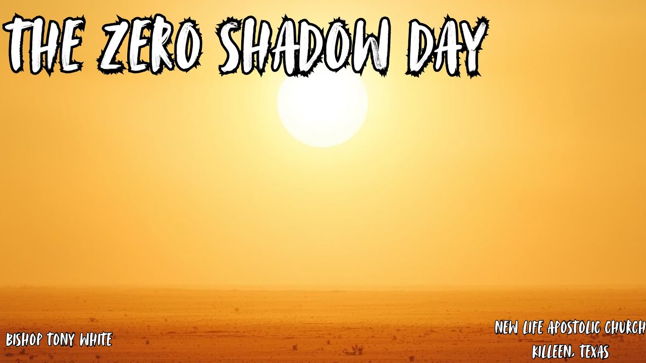 The Zero Shadow Day - Bishop Tony White (Wednesday Evening Service ...