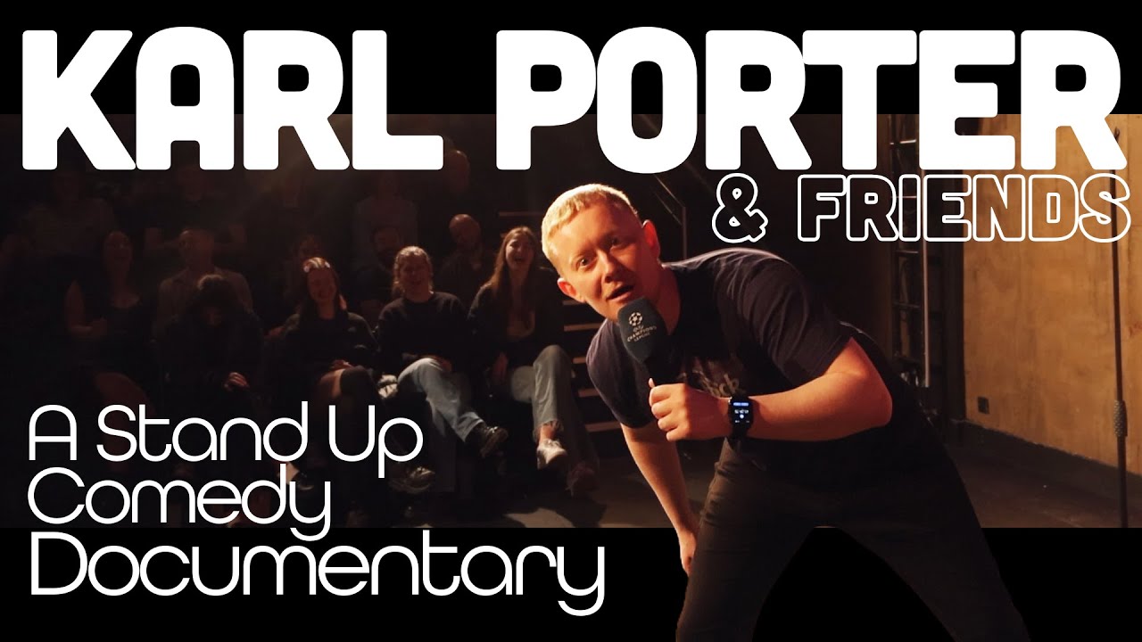 Karl Porter & Friends - A Stand Up Comedy Documentary - YouTube