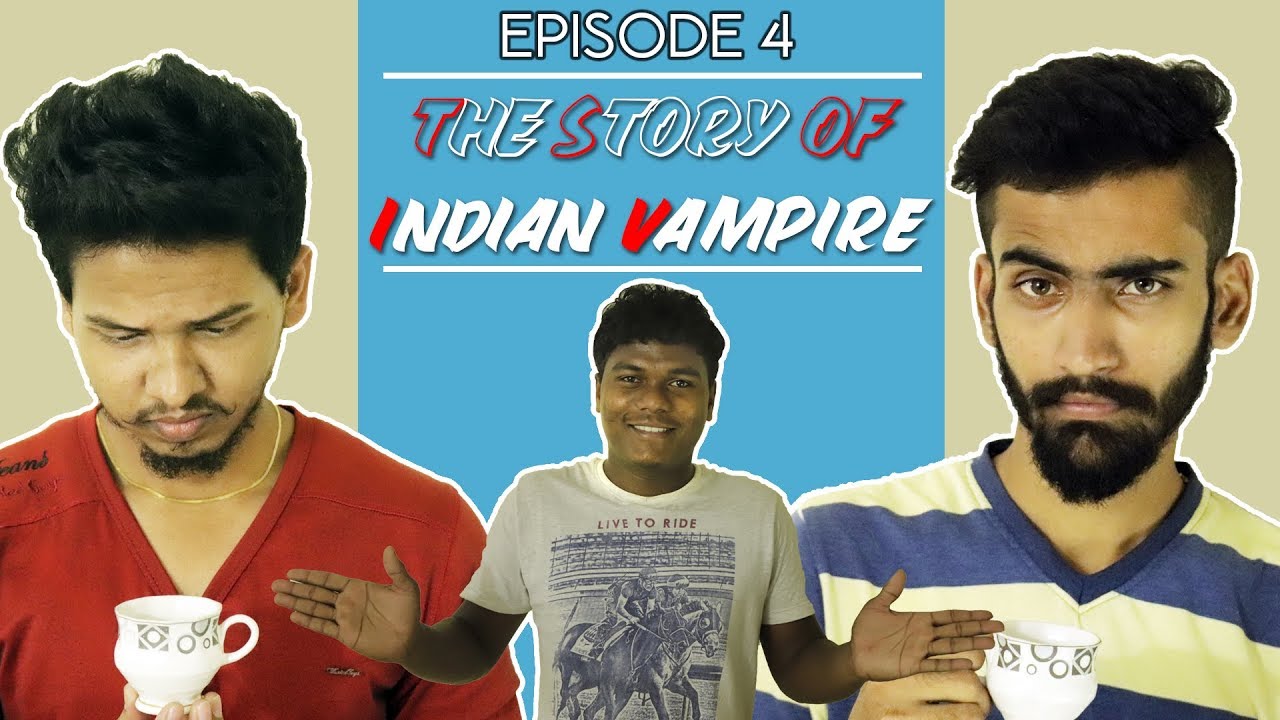 The Story OF Indian Vampire - TS OF IV | Episode 04 - YouTube