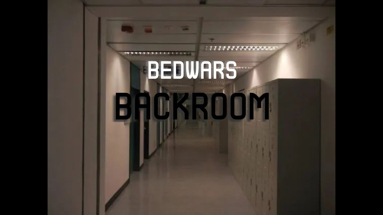 BEDWARS BACKROOM LEVEL 0 - YouTube