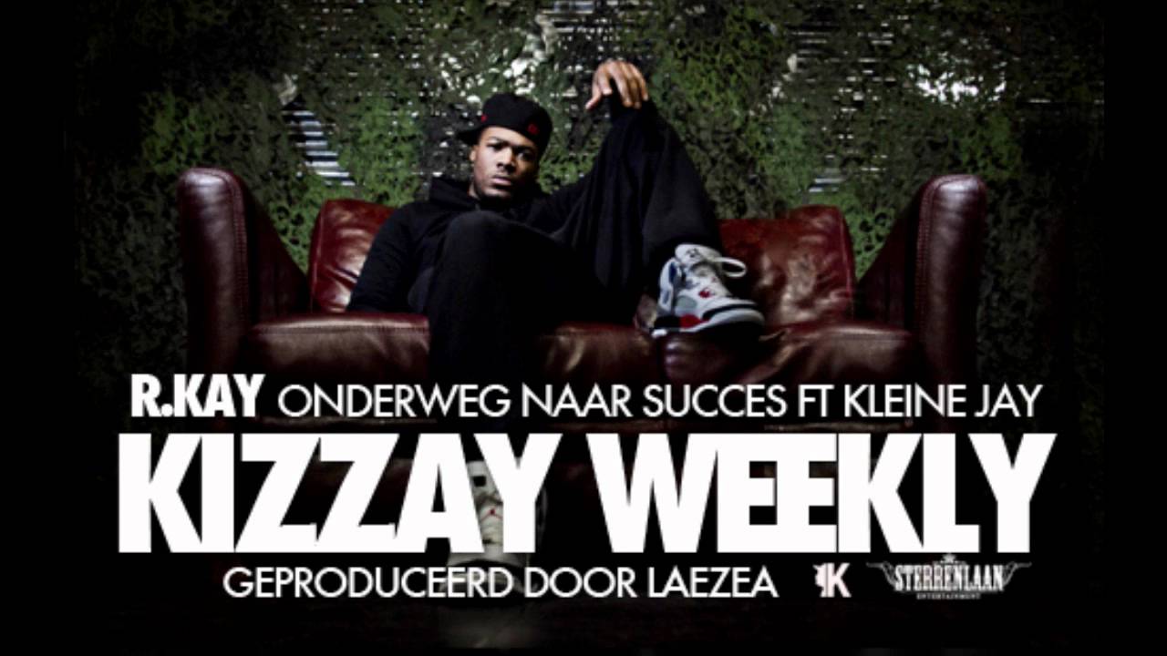 R.Kay -- Onderweg naar Succes ft. Kleine Jay - YouTube