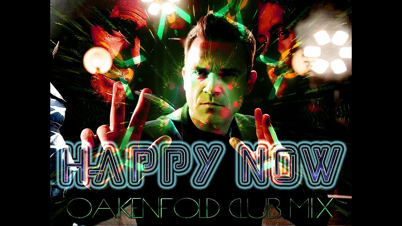 Take That - Happy Now (Oakenfold Club Mix) - YouTube