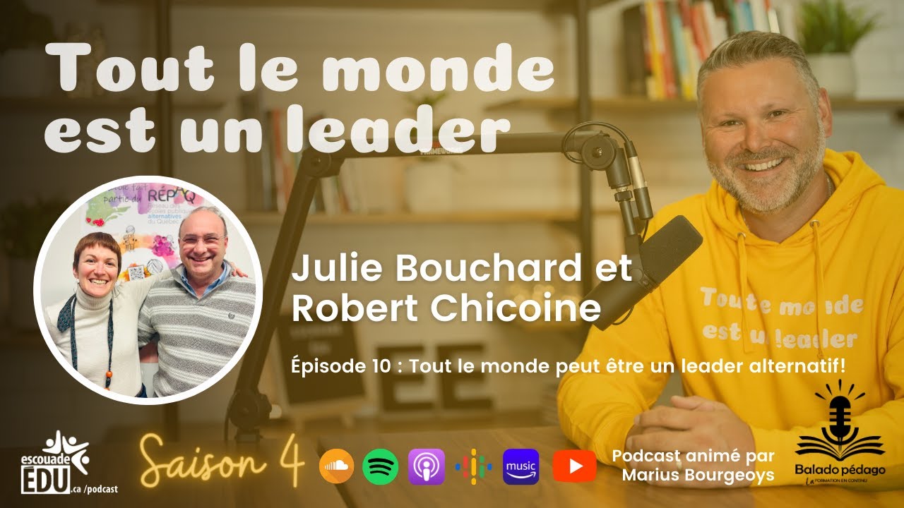 Tout le monde est un leader - S4 - Épisode 10 - Julie Bouchard et ...