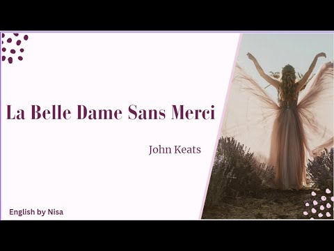 La Belle Dame Sans Merci Poem's Summary by John Keats - YouTube
