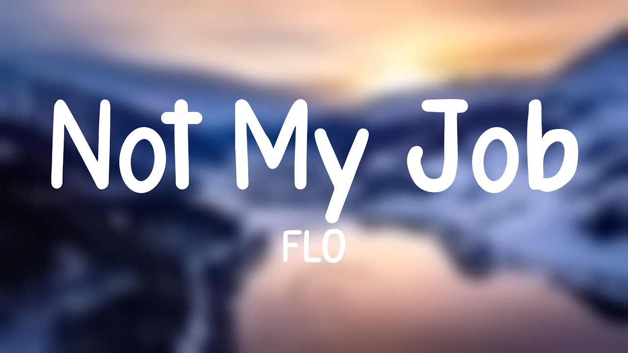 Not My Job - FLO (Visualized Lyrics) 🚀 - YouTube