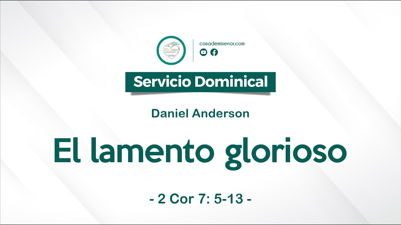 El lamento glorioso (2 Cor 7: 5–13) - Daniel Anderson - YouTube