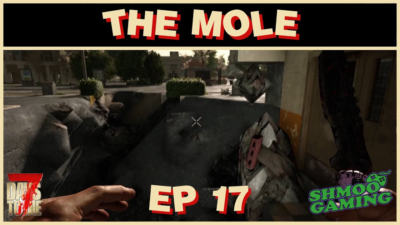 7 Days to Die - The Mole - EP 17 - What did THIS? #7daystodie #gaming # ...