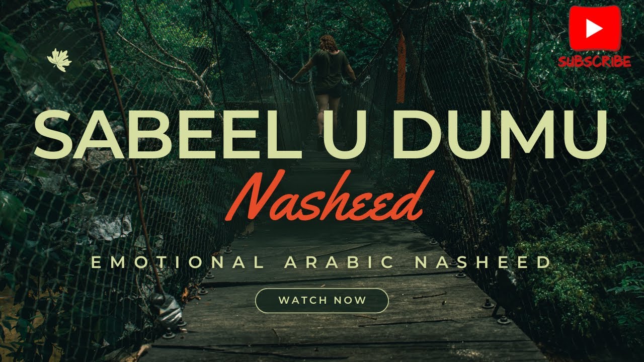 Soulful Islamic Nasheed|Sabeel U Dumu|Nasheed - YouTube