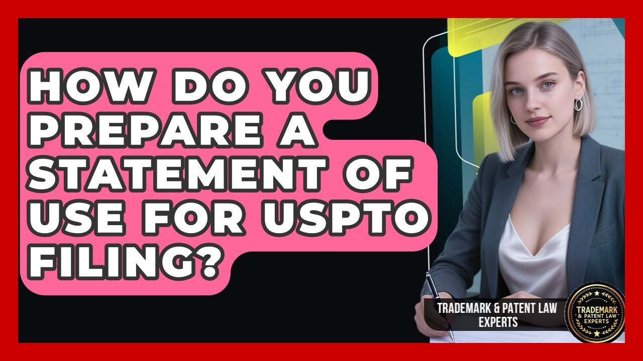 How Do You Prepare A Statement Of Use For USPTO Filing? - Trademark and ...