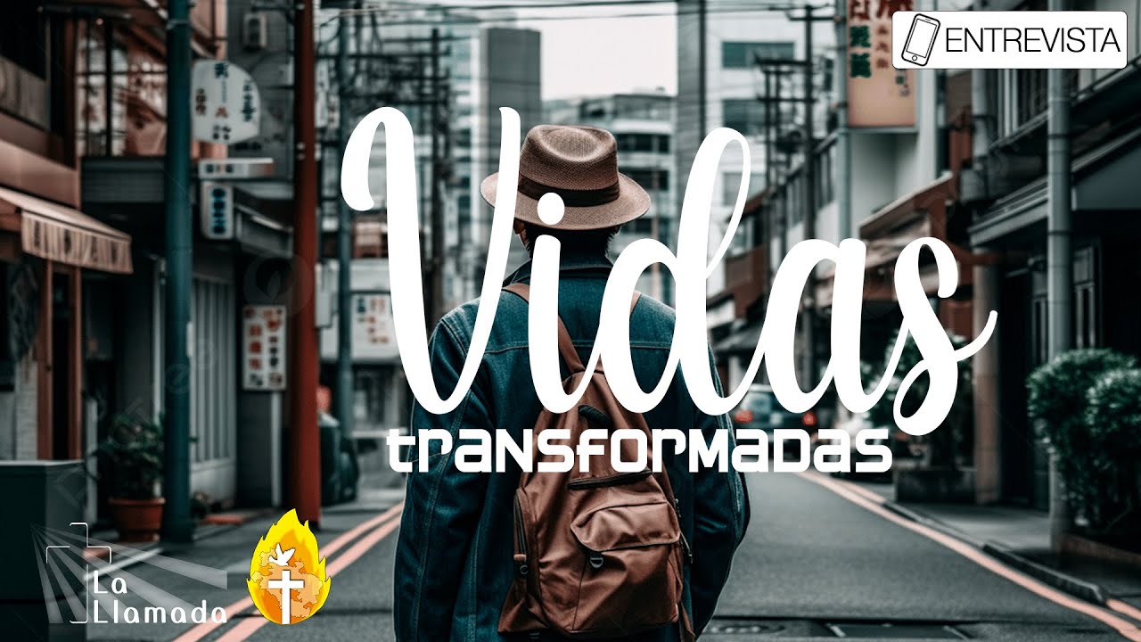 La Llamada - Vidas transformadas - Entrevista - YouTube