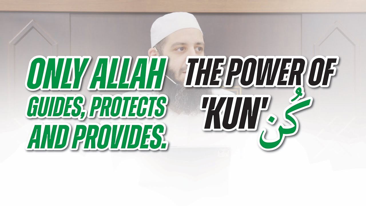 Only Allah Guides, Protects & Provides | The Power Of The Word كن | Abu ...