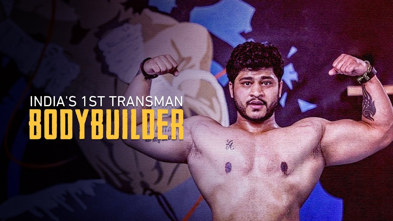 Aryan Pasha: India's 1st Trans Man Bodybuilder | Bodybuilder ...