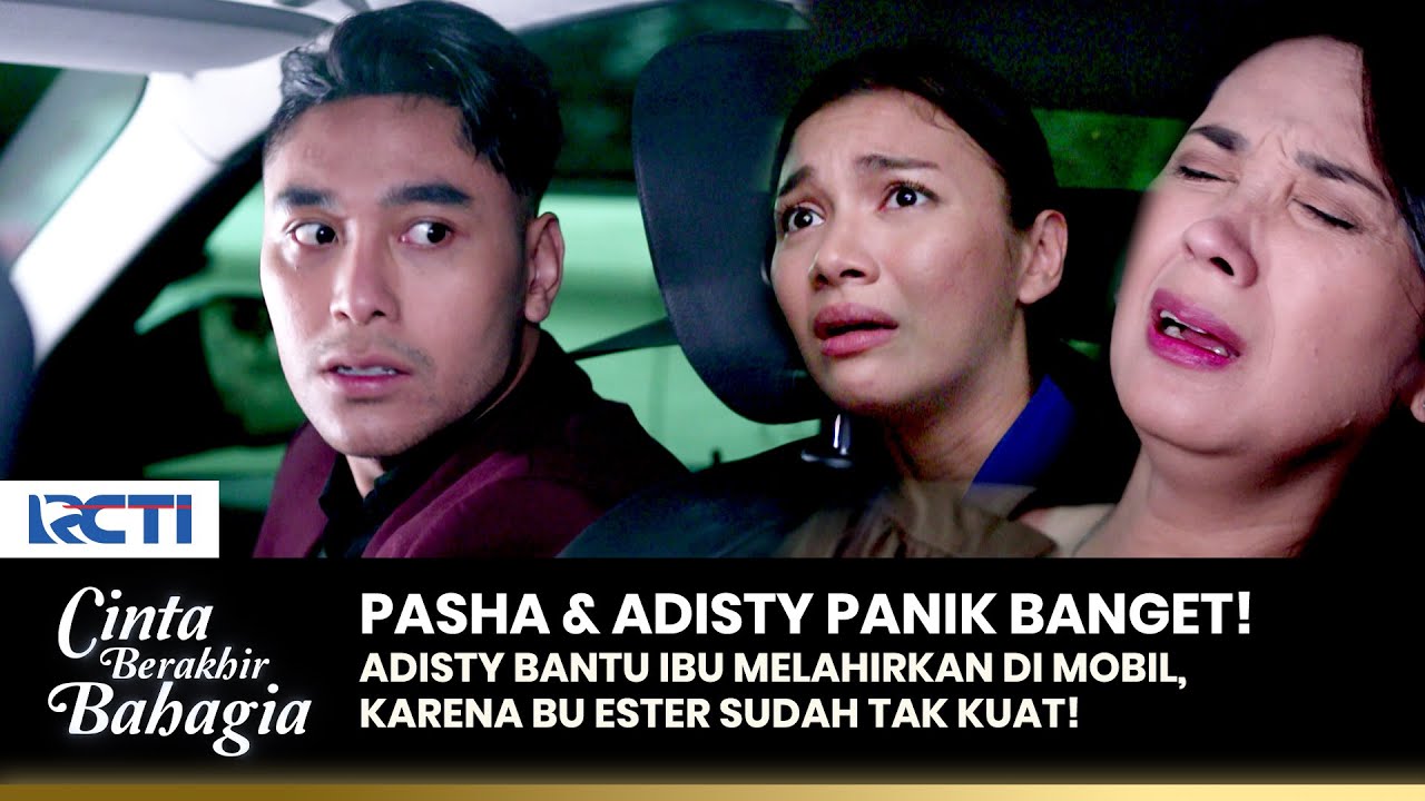 SHOCK! Pasha & Adisty Bantu Ibu Melahirkan Di mobil!! | CINTA BERAKHIR BAHAGIA | Eps.33 (1/3 ...