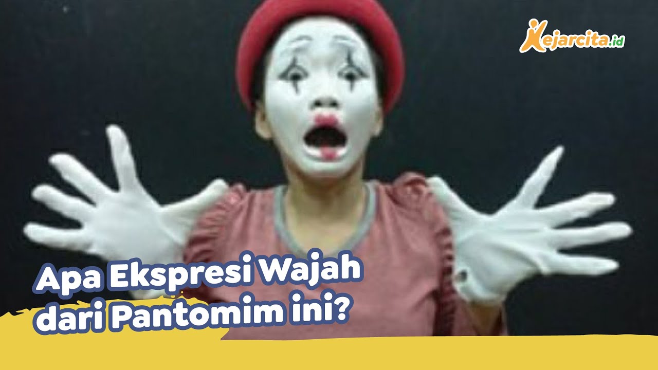 Apa Ekspresi Wajah dari Pantomim ini? | Contoh Soal Materi Teknik Dasar ...