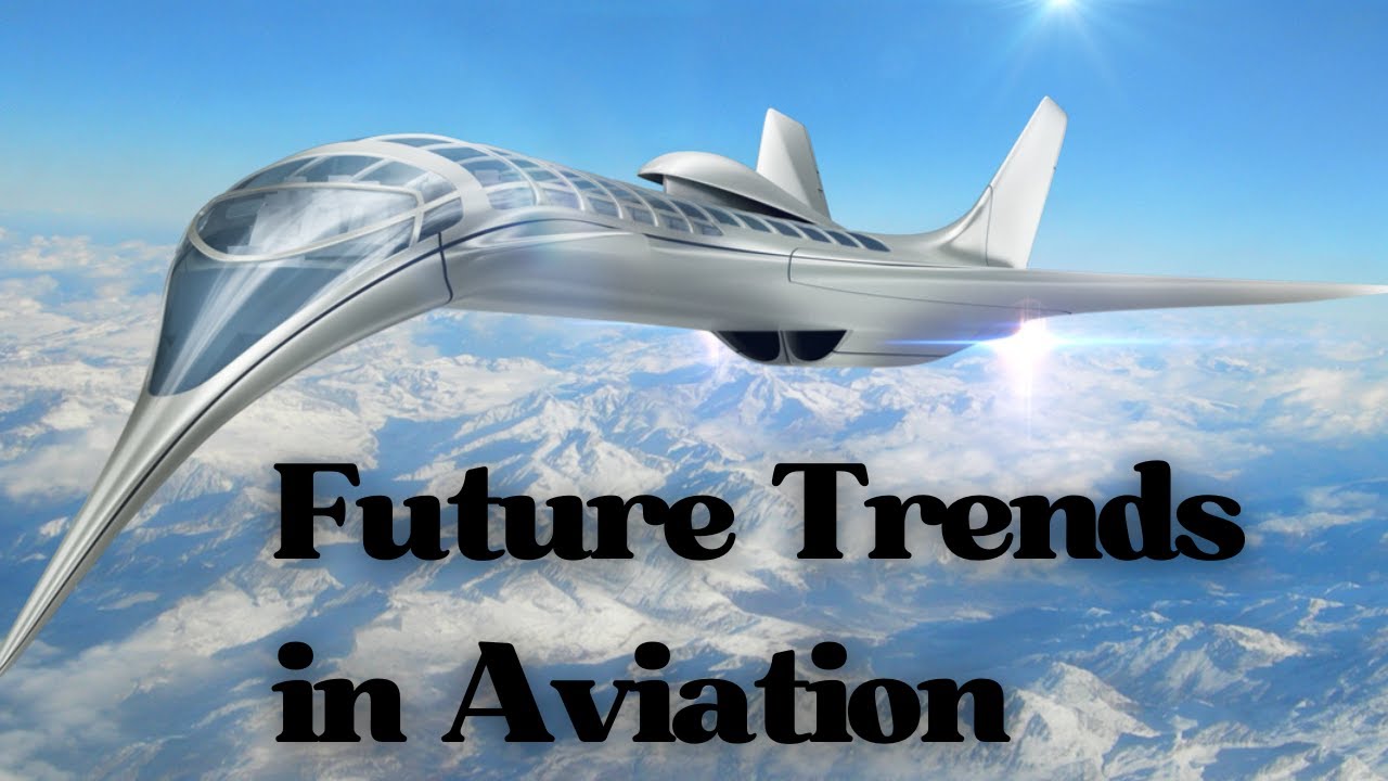 Future Aviation Trends Unveiled - YouTube