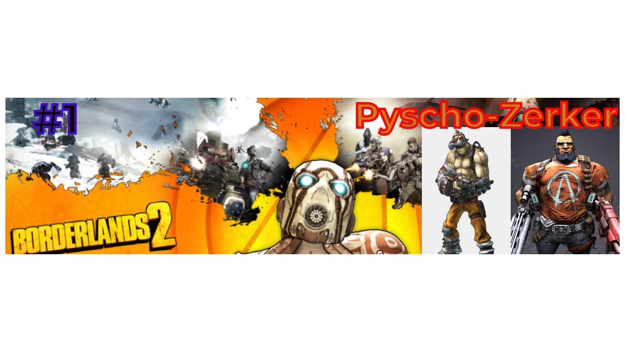 Pyscho-Zerker, The Ultimate Team | Borderlands Ep1 - YouTube