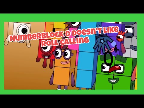 Numberblock 0 doesn’t like roll calling