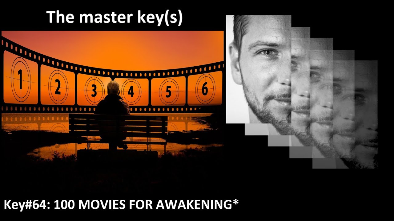 Master key(s) - Key #64: 100 MOVIES FOR AWAKENING* - YouTube