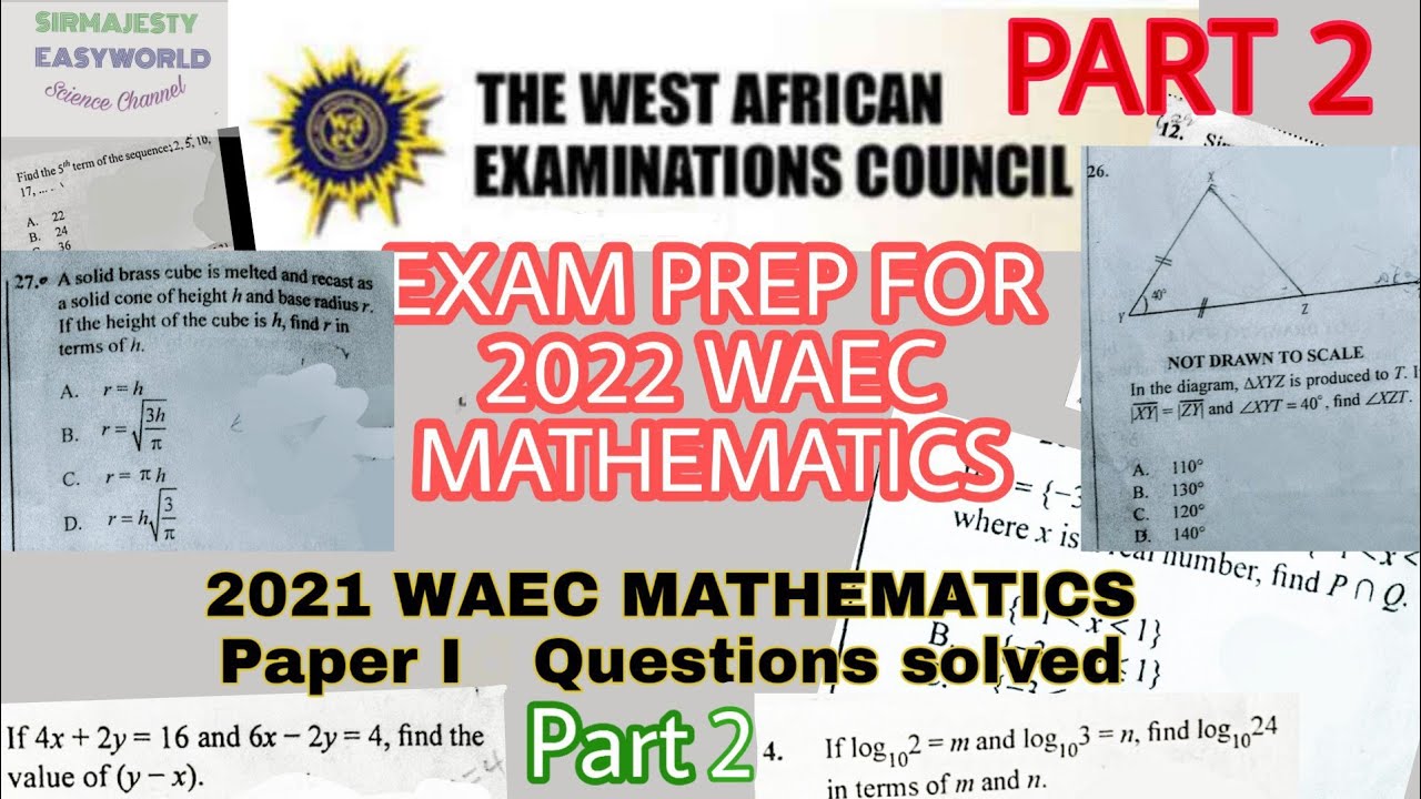 WAEC WASSCE 2021 GENERAL MATHEMATICS,(Part 2) Exam Prep. 2021 WAEC past ...