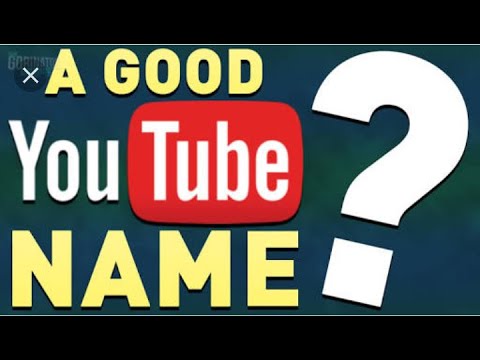 A Good Youtube Name ? For Beginners - YouTube