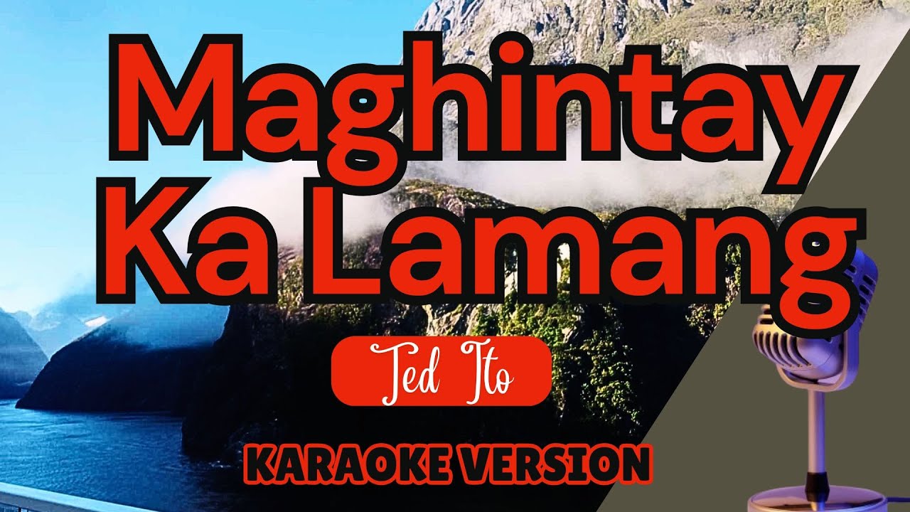MAGHINTAY KA LAMANG - Ted Ito (Karaoke) - YouTube