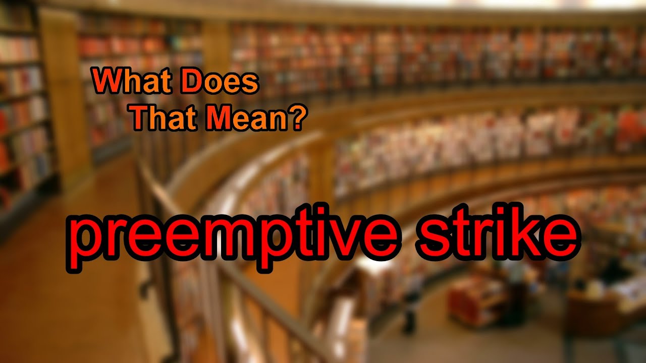 What does preemptive strike mean? - YouTube